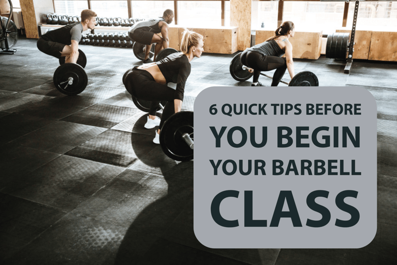 6 Quick Tips Before You Begin Your Barbell Class