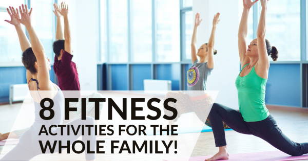 8 Fitness Activities for the Whole Family!